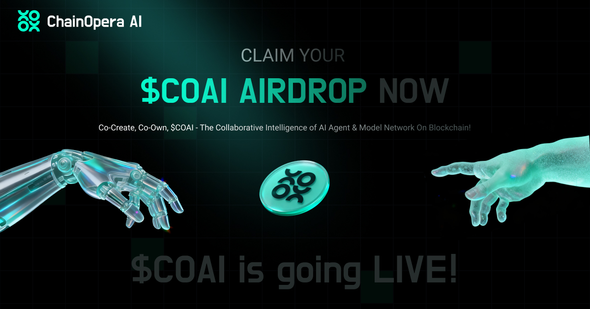 ChainOpera - COAI is going LIVE! 🚀